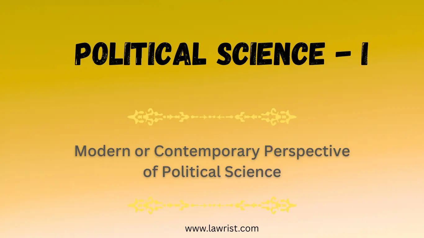 Modern or Contemporary Perspective of Political Science | Definitions ...