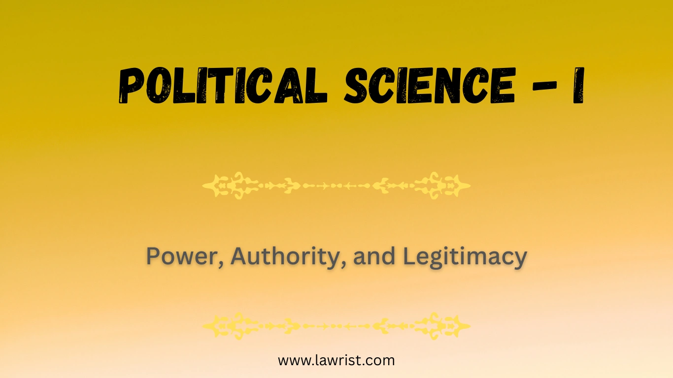Concept of Power, Authority, and Legitimacy in Political Science