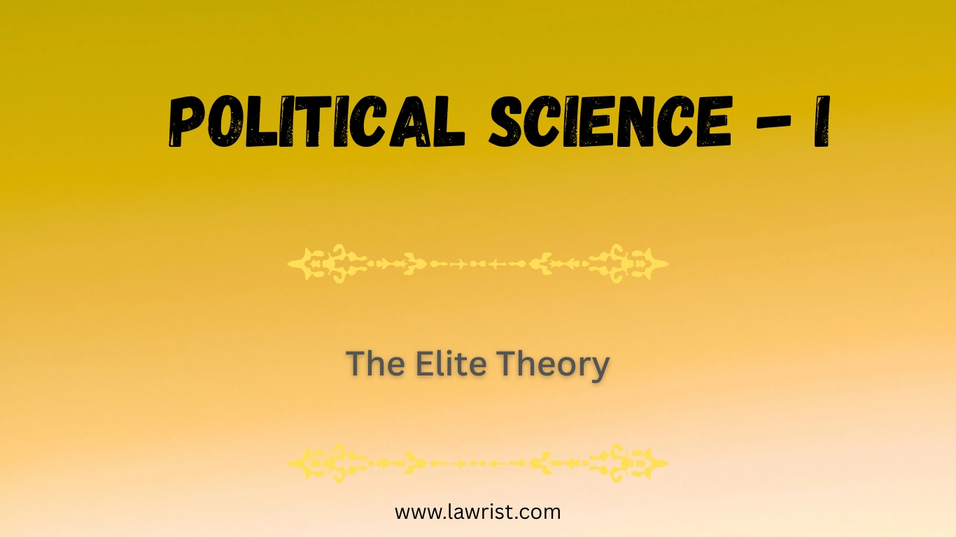 The Elite Theory in Political Science