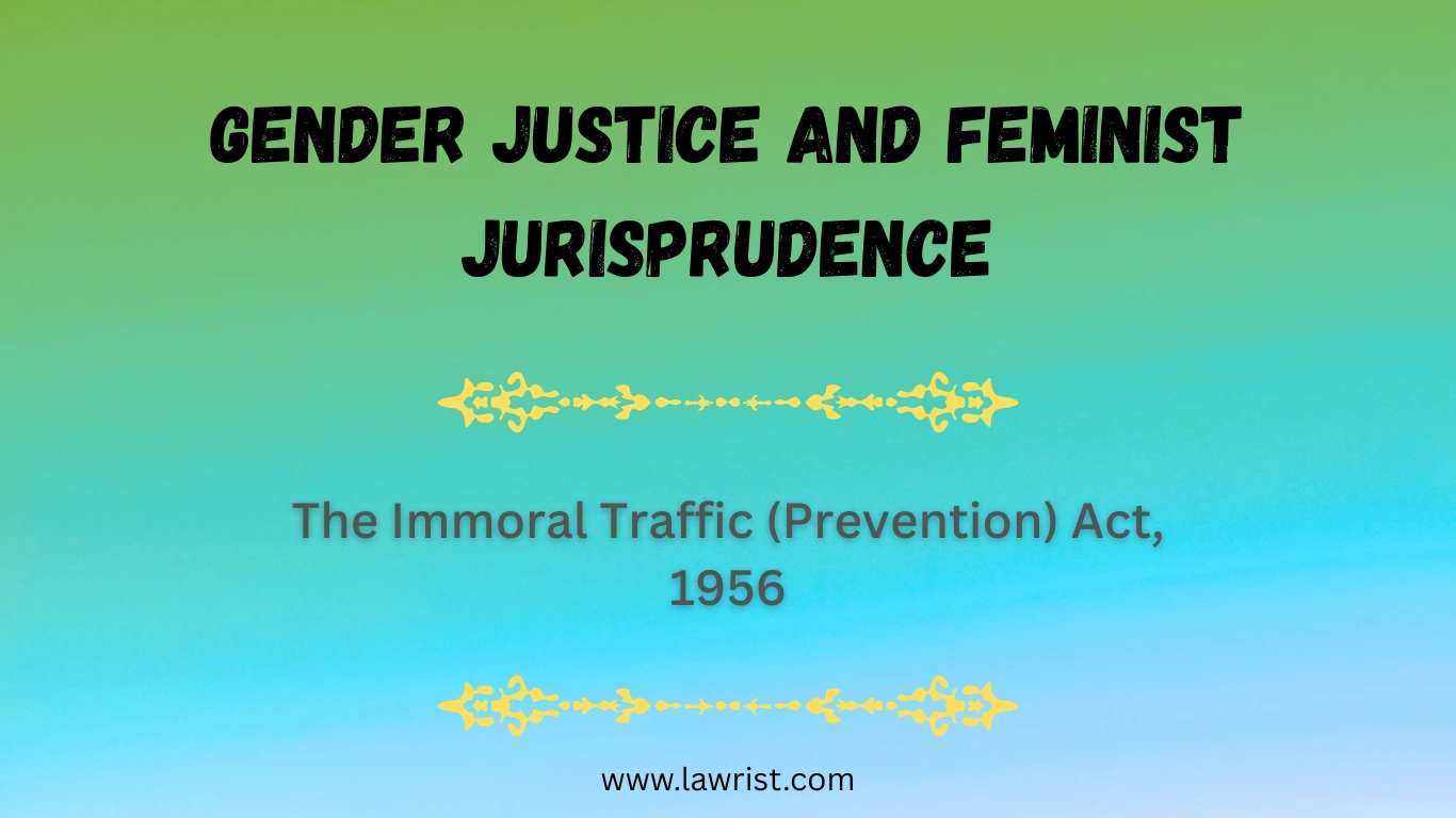 Gender Justice and Feminist Jurisprudence | The Immoral Traffic ...