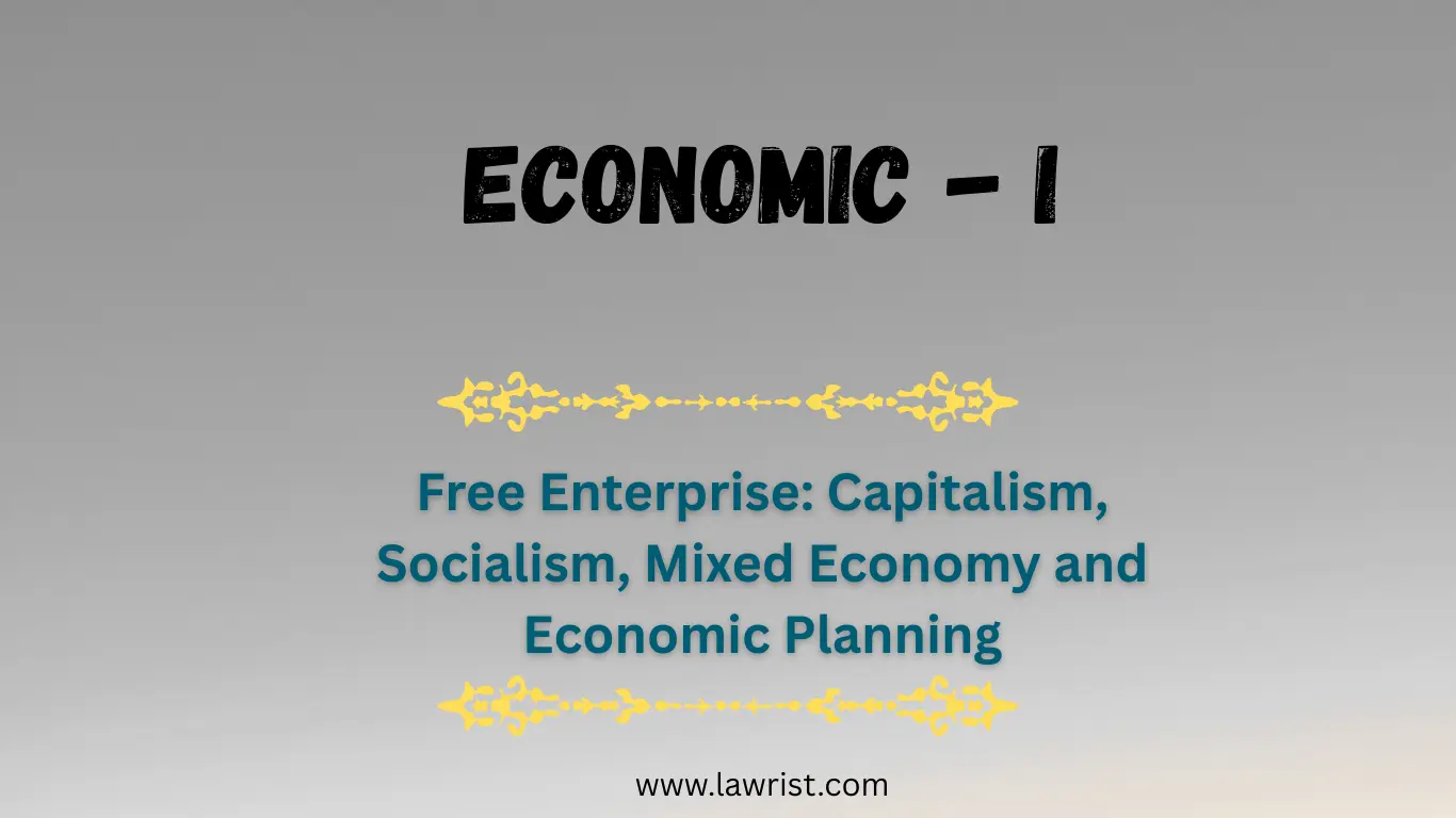Free Enterprise: Capitalism, Socialism, Mixed Economy and Economic Planning