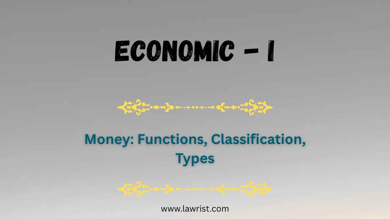 Money: Functions, Classification, Types